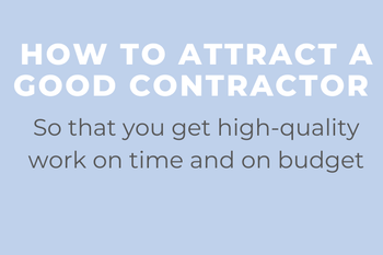 How to attract a good contractor - one who delivers high quality work ...